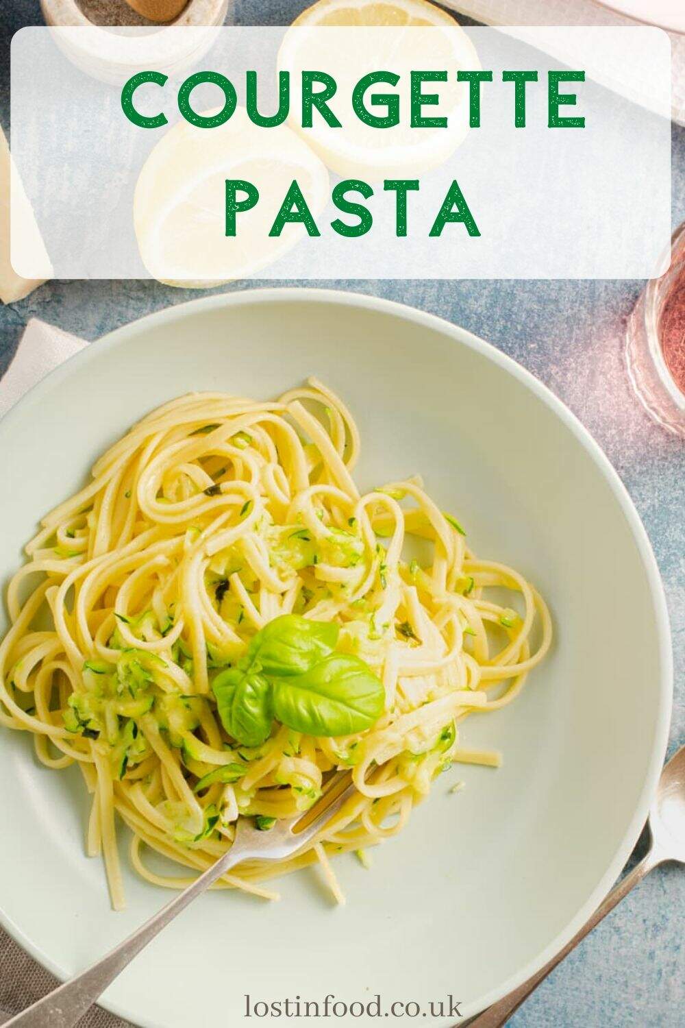 Courgette Lemon Pasta (Zucchini Pasta) - Lost in Food