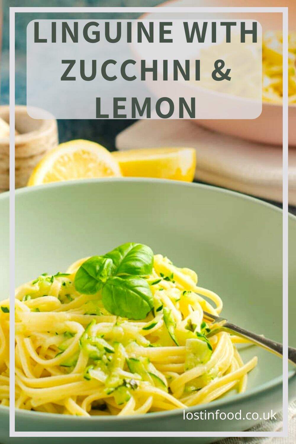 Courgette Lemon Pasta (Zucchini Pasta) - Lost in Food