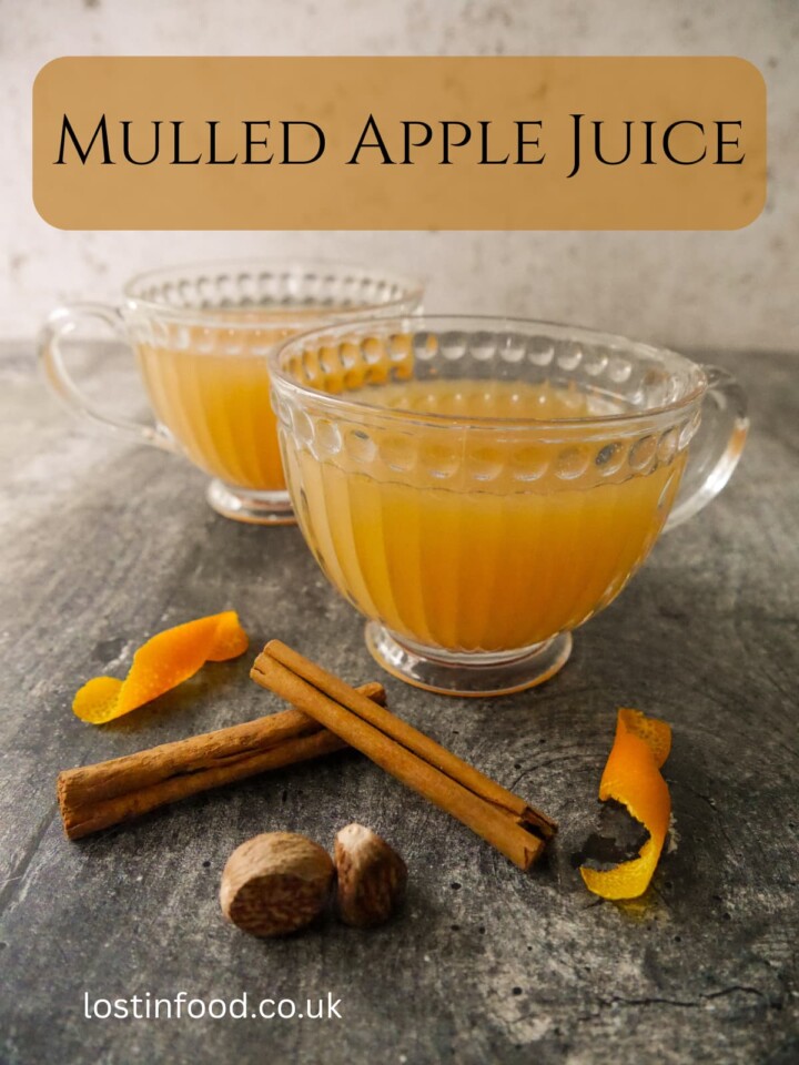 Hot Mulled Apple Juice (Non Alcoholic) - Lost in Food